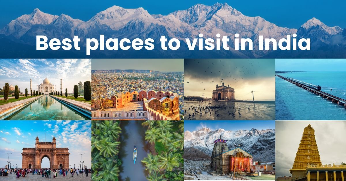 Top 3 Best places to visit in India for Every Traveler प्रत्येक यात्री ...